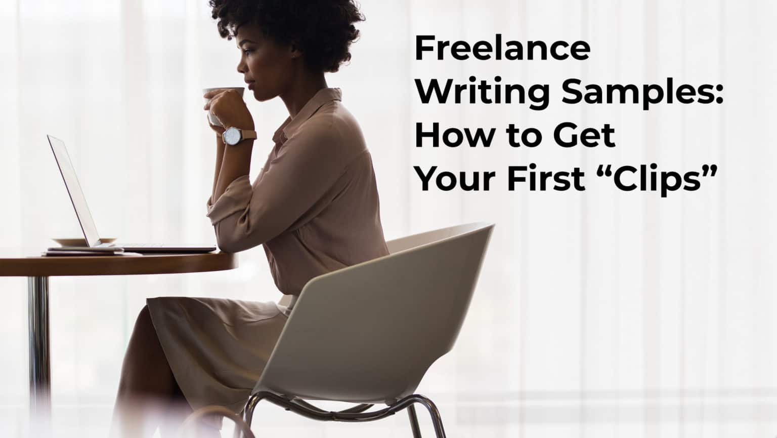 Freelance Writing Samples: How to Get Your First Clips